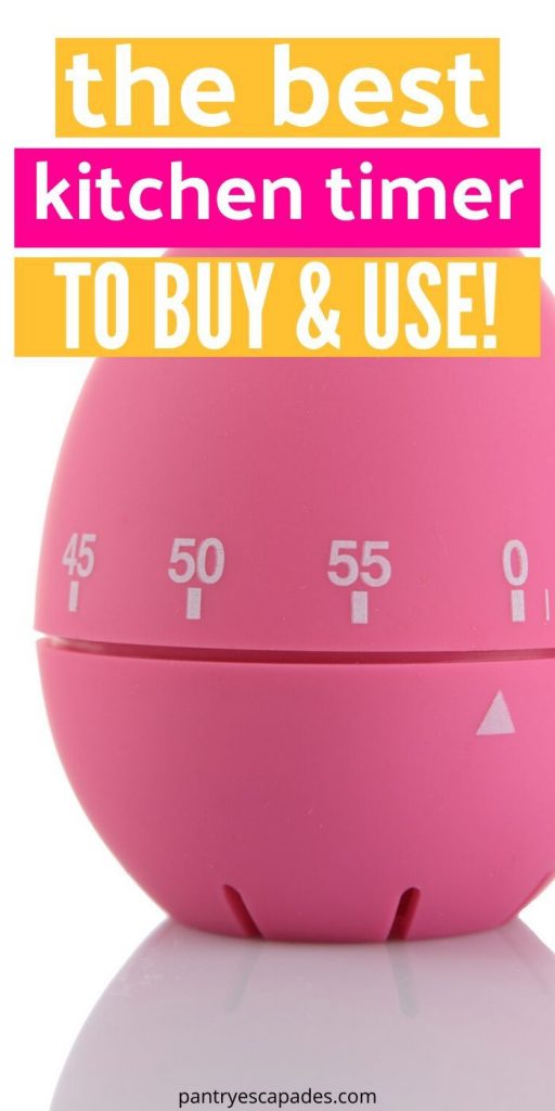 The Best Kitchen Timer For Your Home - Pantry Escapades