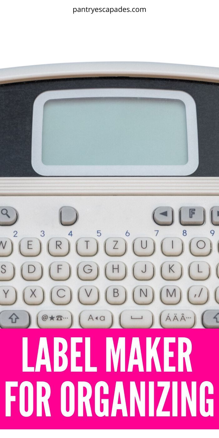 How to Organize with a Label Maker - Pantry Escapades